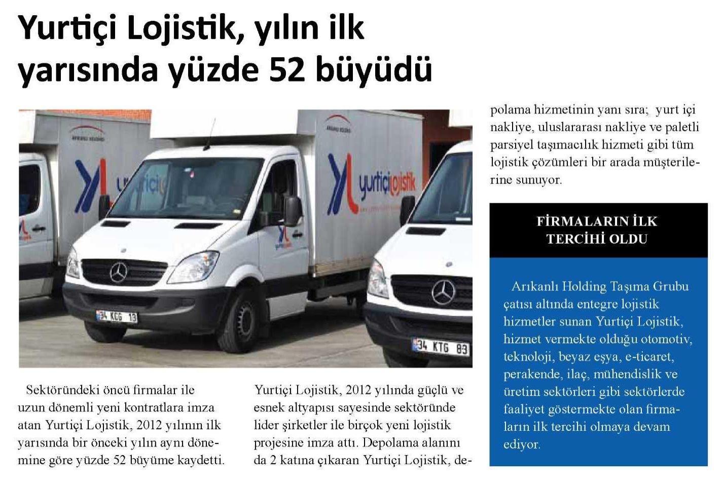 Milliyet 22-01-2013 Yurtiçi Lojistik, Yılın ilk yarısında %52 büyüdü.
